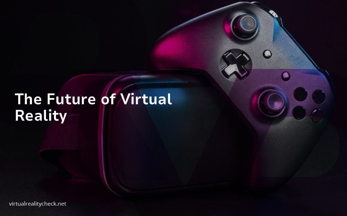 The Future of Virtual Reality