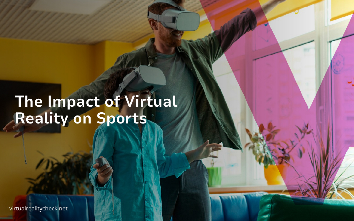 The Impact of Virtual Reality on Sports